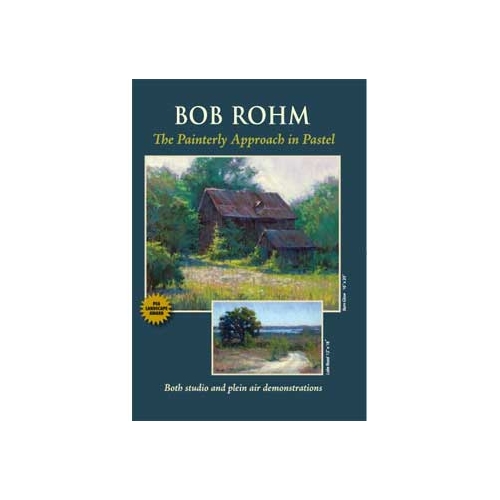 Bob Rohm The Painterly Approach in Pastel DVD